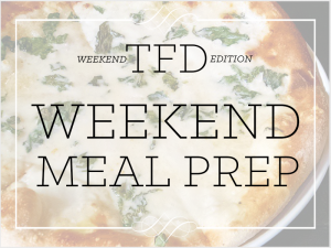 How To Be Good At Weekend Meal Prep (Featuring A Month Of Recipes)